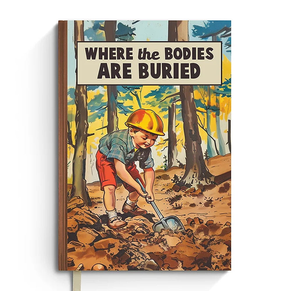 Where the Bodies Are Buried - Funny Notebook Journal – Off the Wagon Shop